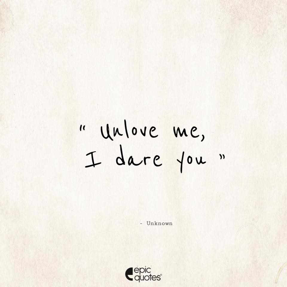Unlove You Quotes