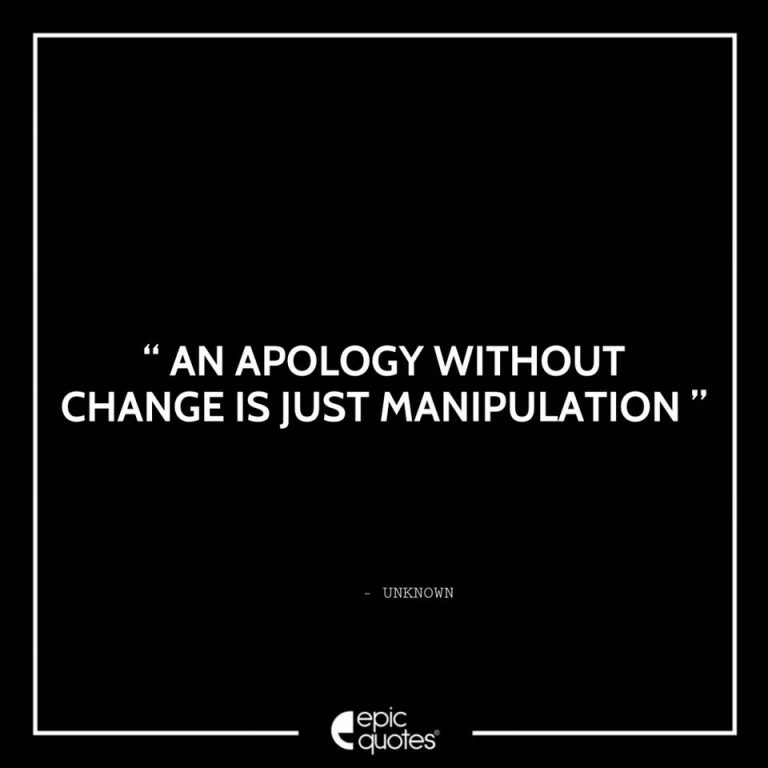 An apology without change is just manipulation.