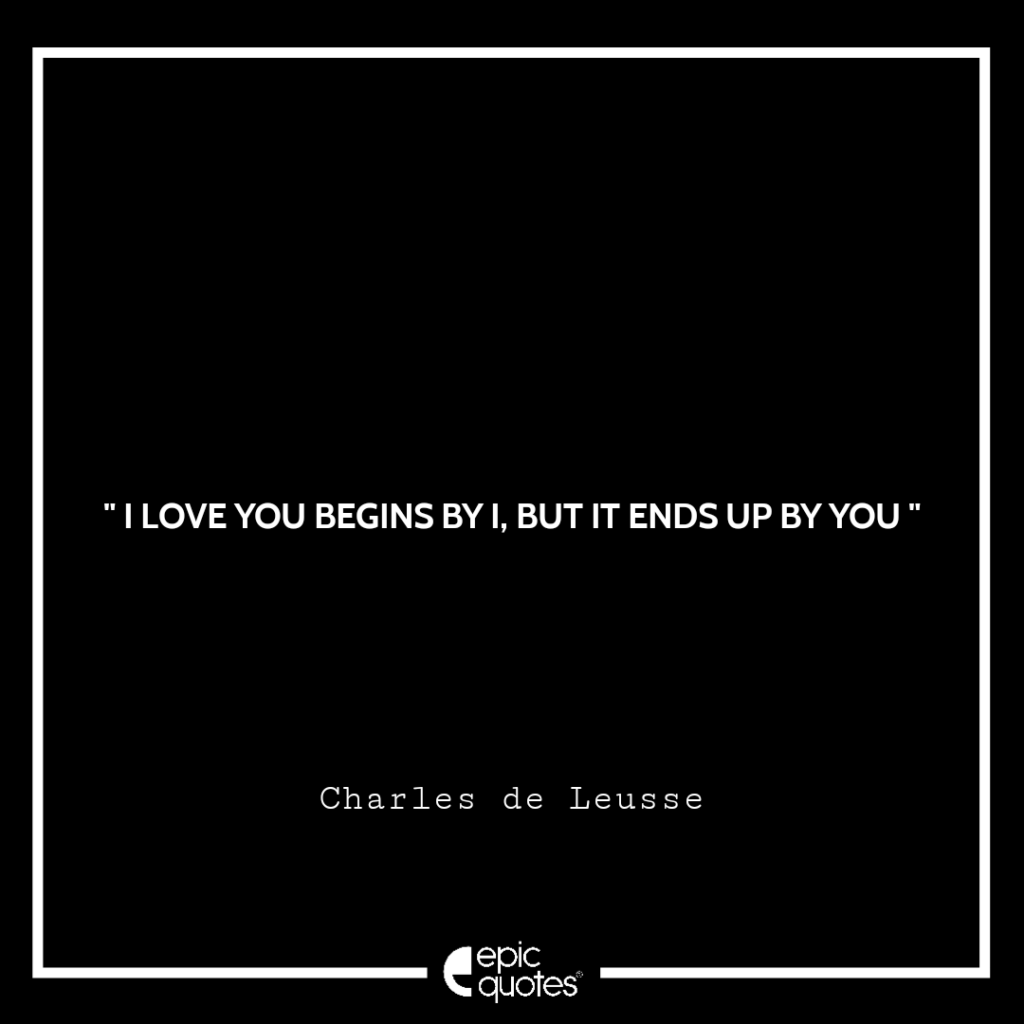 I love you” begins by I, but it ends up by you