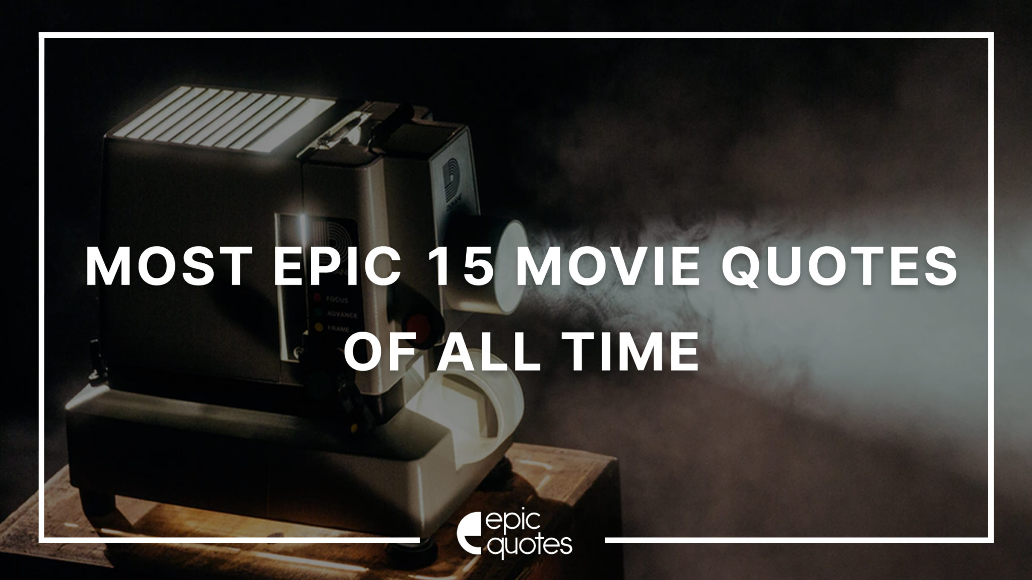 Most Epic 15 Movie Quotes Of All Time | Epic Quotes