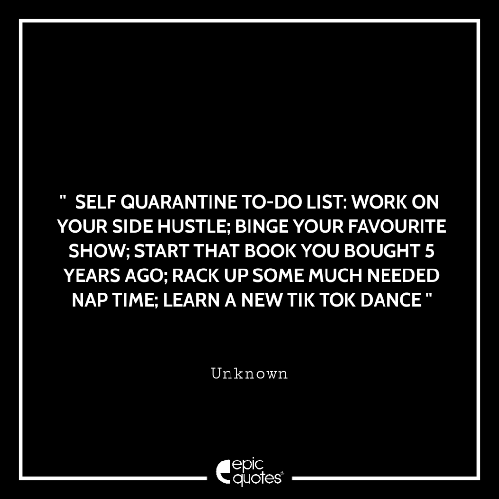 Self quarantine to-do list: work on your side hustle; Binge your ...