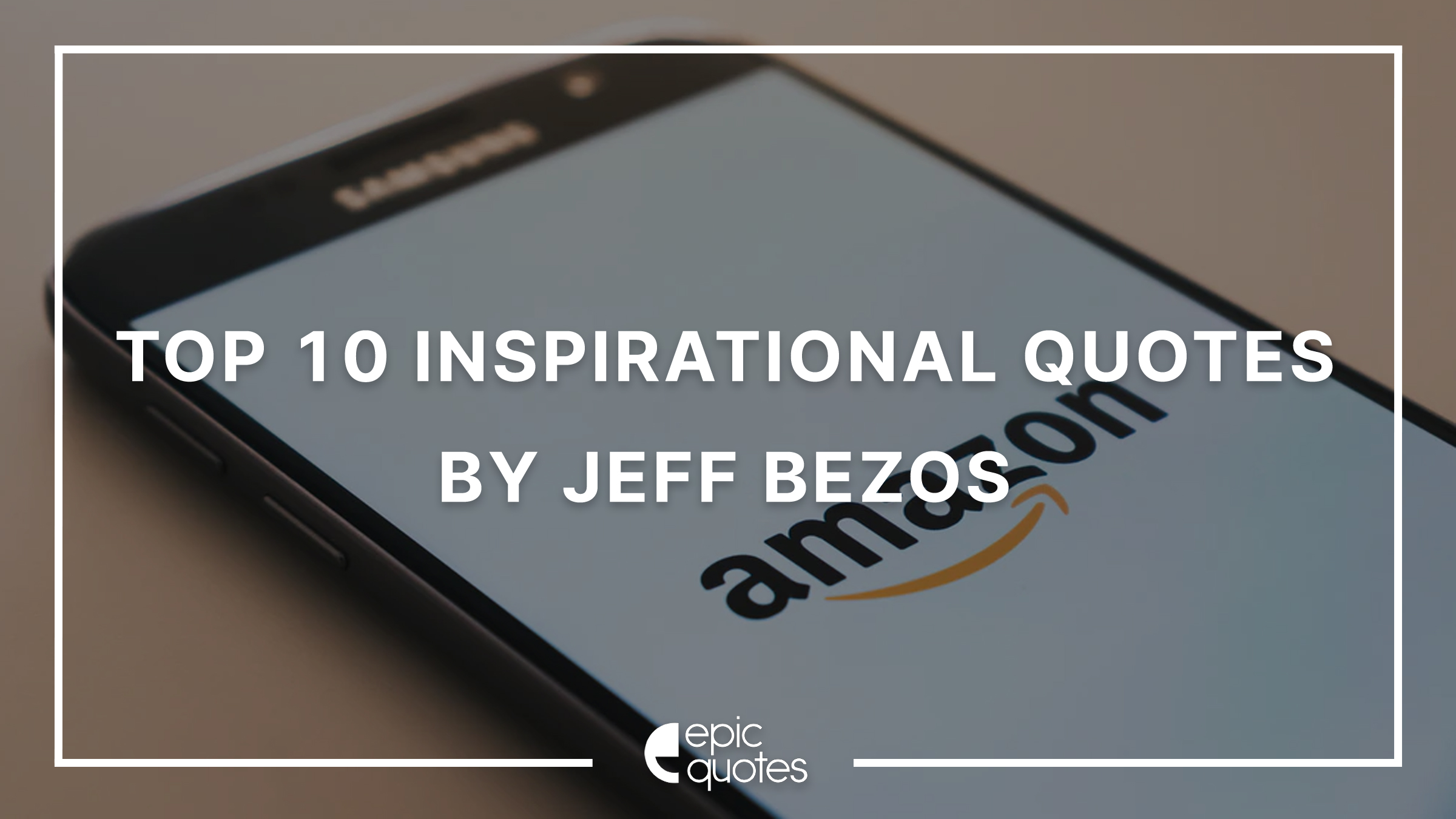 10 Epic Inspirational Quotes By Jeff Bezos | Epic Quotes