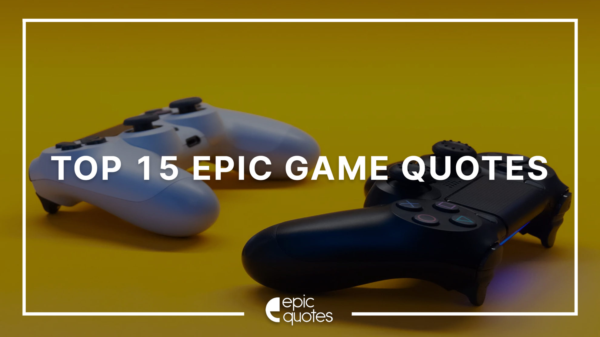 Top 15 Epic Game Quotes | Epic Quotes