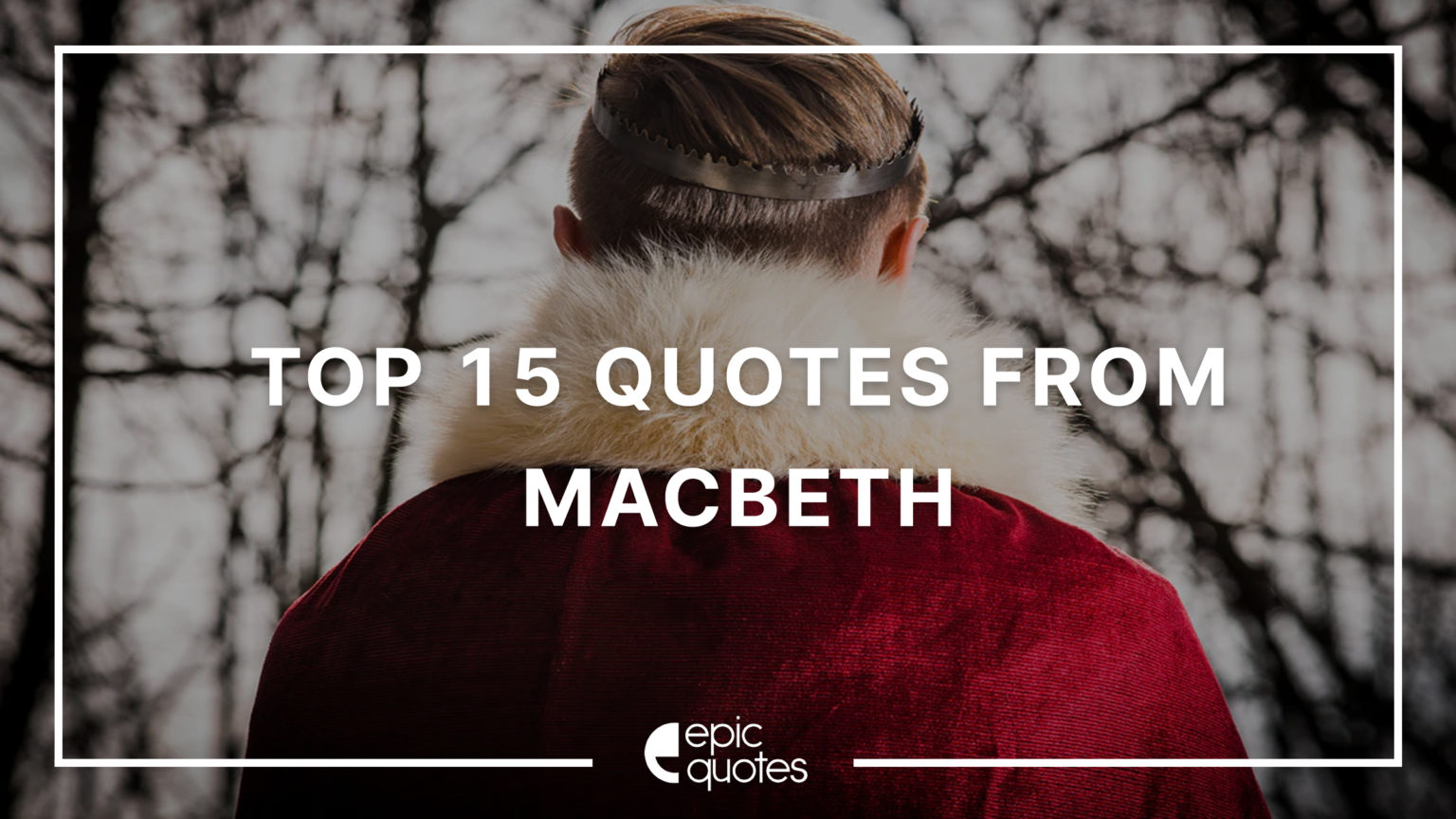 15 Epic Quotes From Macbeth | Epic Quotes