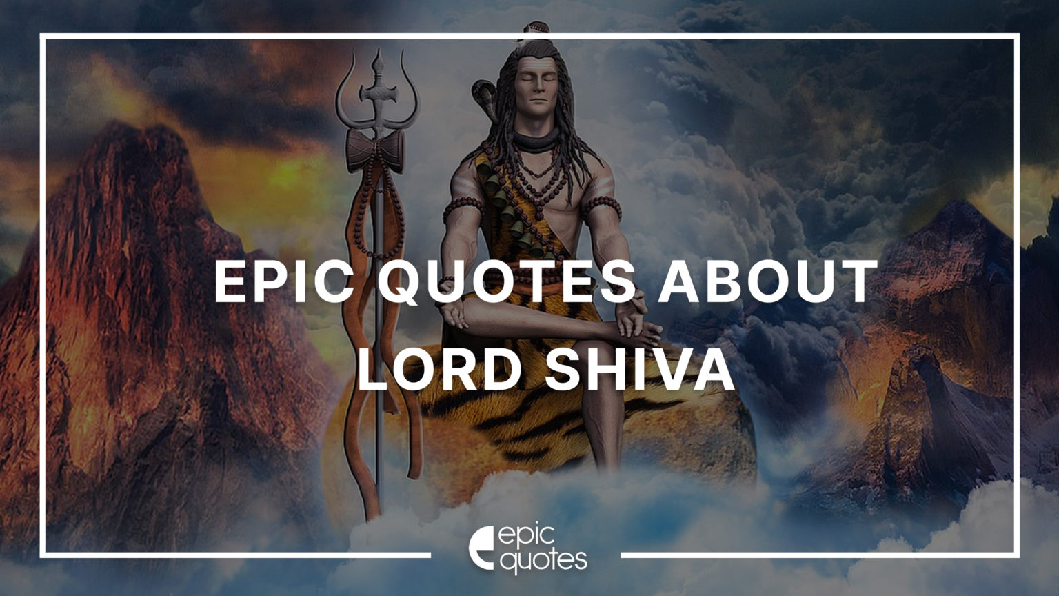 15 Best Quotes And Sayings About Lord Shiva – Epic Quotes