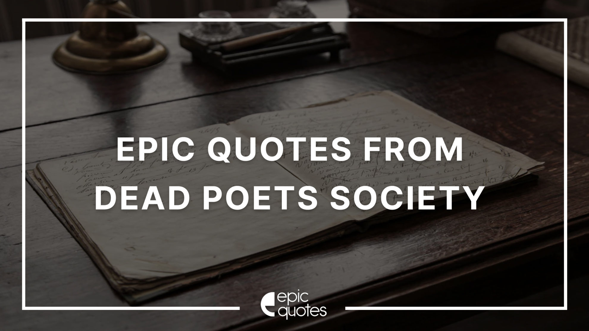 15 Epic Dead Poets Society Inspirational Quotes of All Time