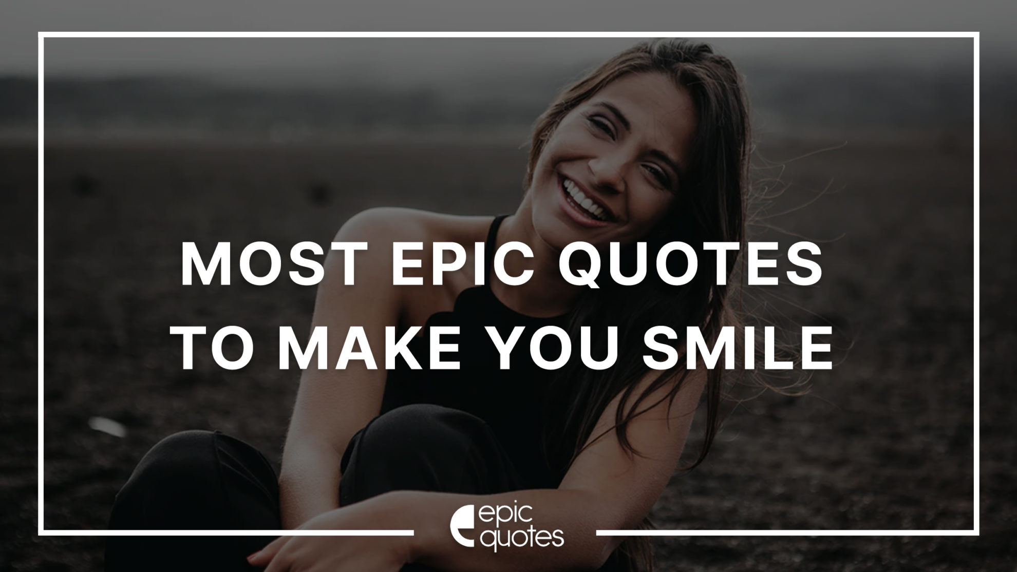 Epic Quotes to Make You Smile | Epic Quotes