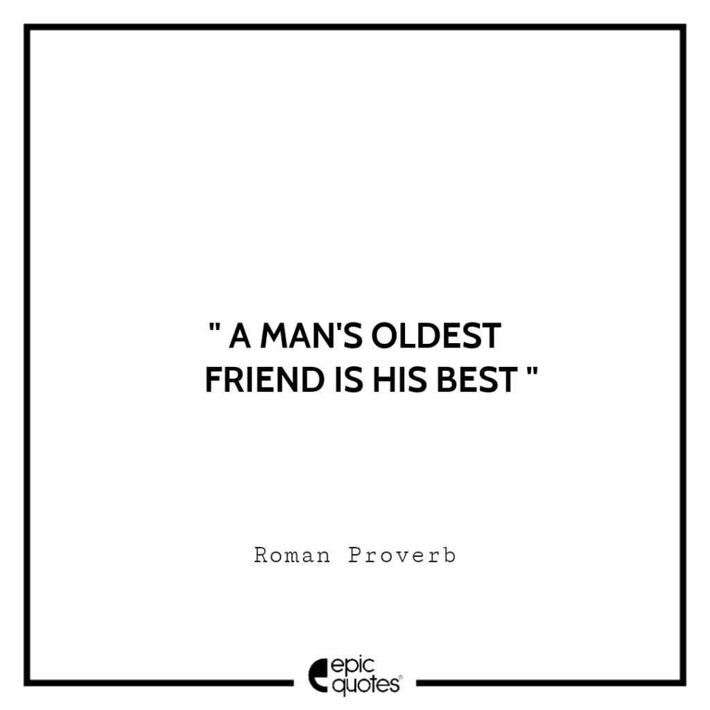A man’s oldest friend is his best