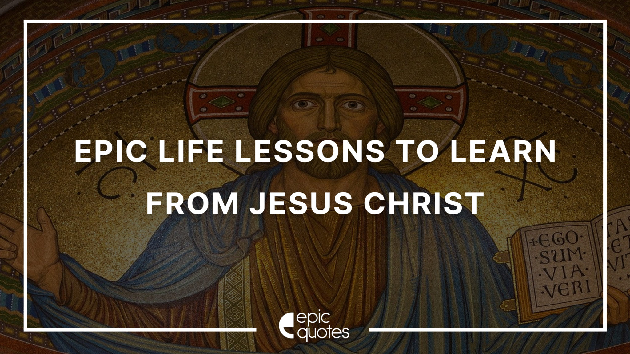 15 Epic Life Lessons To Learn From Jesus Christ