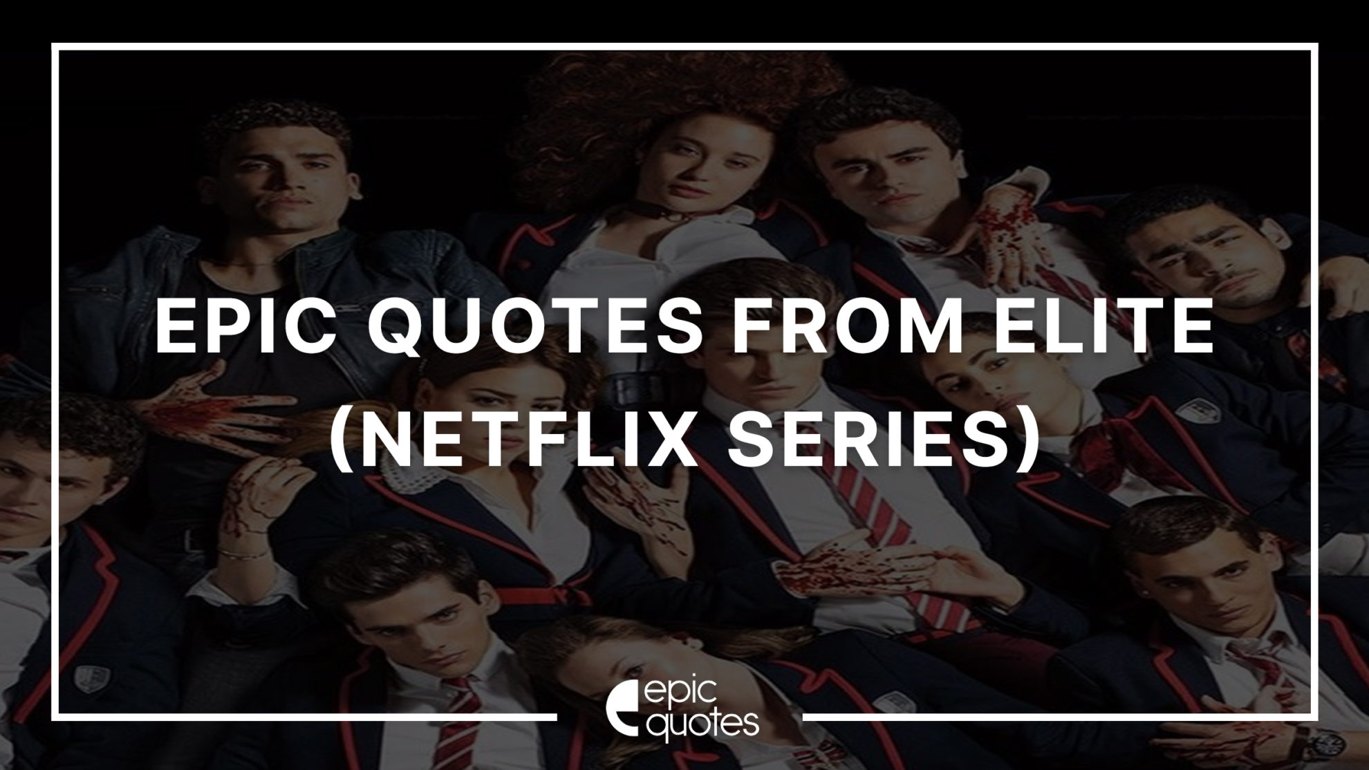 15 Most Epic Quotes From Netflix ELITE