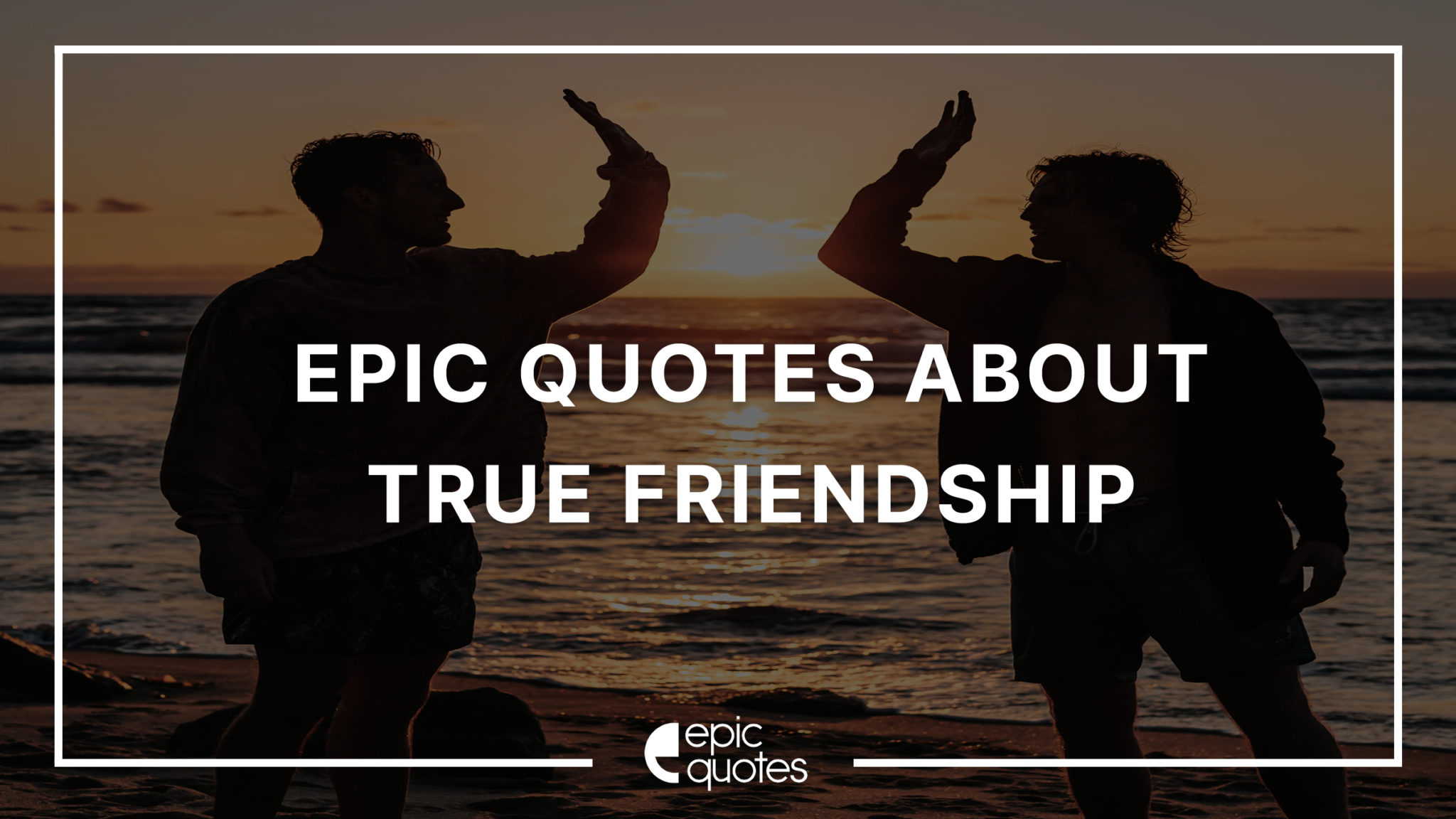 Epic Quotes About True Friendship