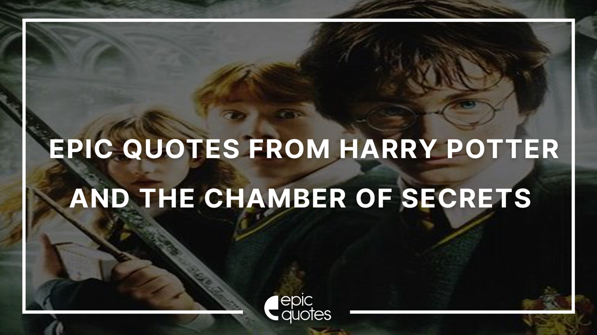 Epic Quotes From Harry Potter & The Chamber Of Secrets