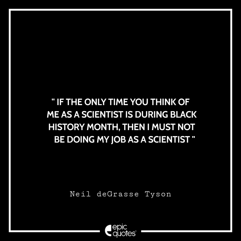 If the only time you think of me as a scientist is during Black History ...