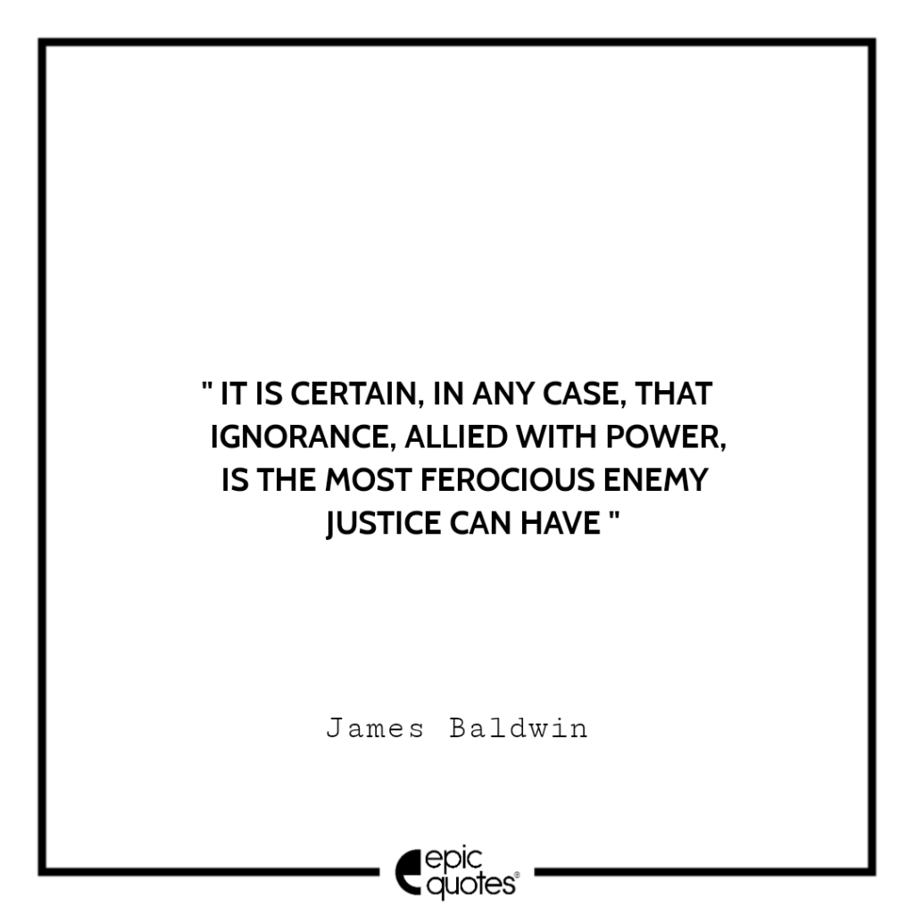 It is certain, in any case, that ignorance, allied with power, is the ...