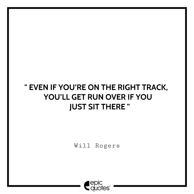 The Powerful Huge List of 100+ Most Epic Quotes Ever!